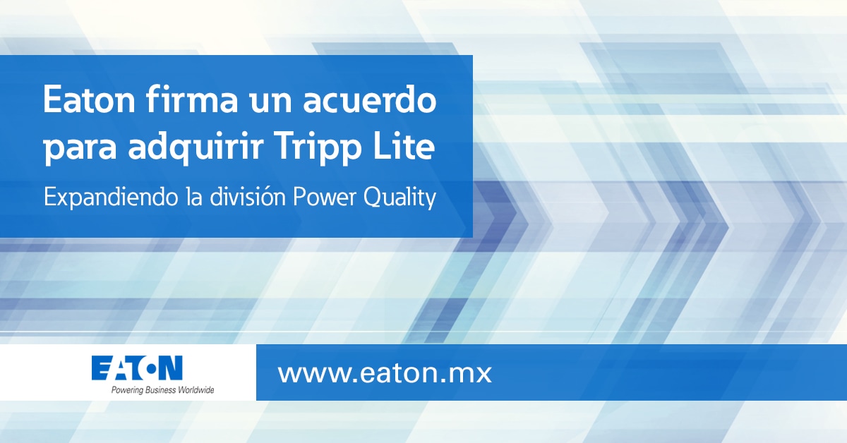 Eaton firma acuerdo para adquirir Tripp Lite - ITSitio Eaton firma acuerdo para adquirir Tripp Lite - ITSitio