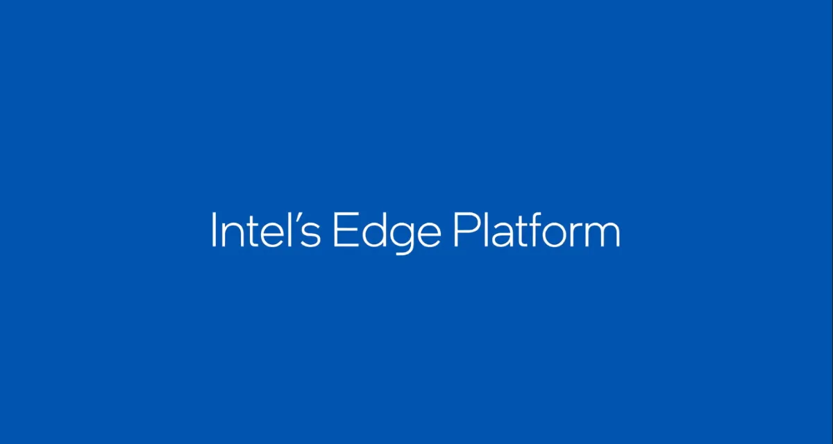 Intel Edge Platform: potenciando la inteligencia en el borde - ITSitio